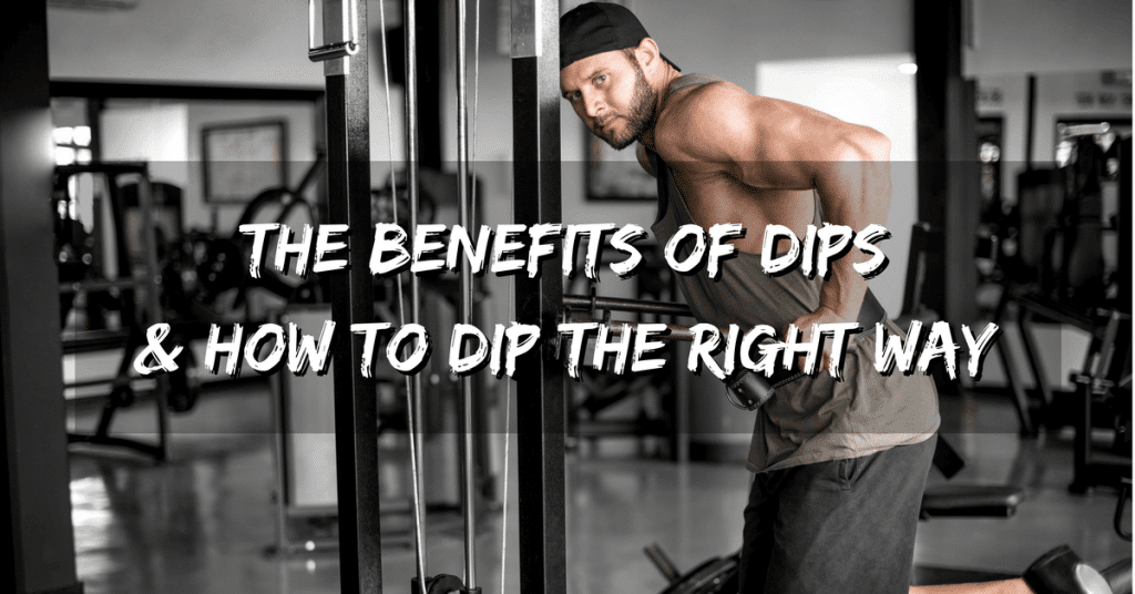 Dips Benefits